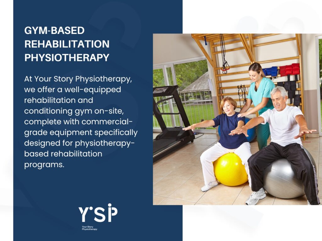 Gym-based Rehabilitation Physiotherapy | Your Story Physio